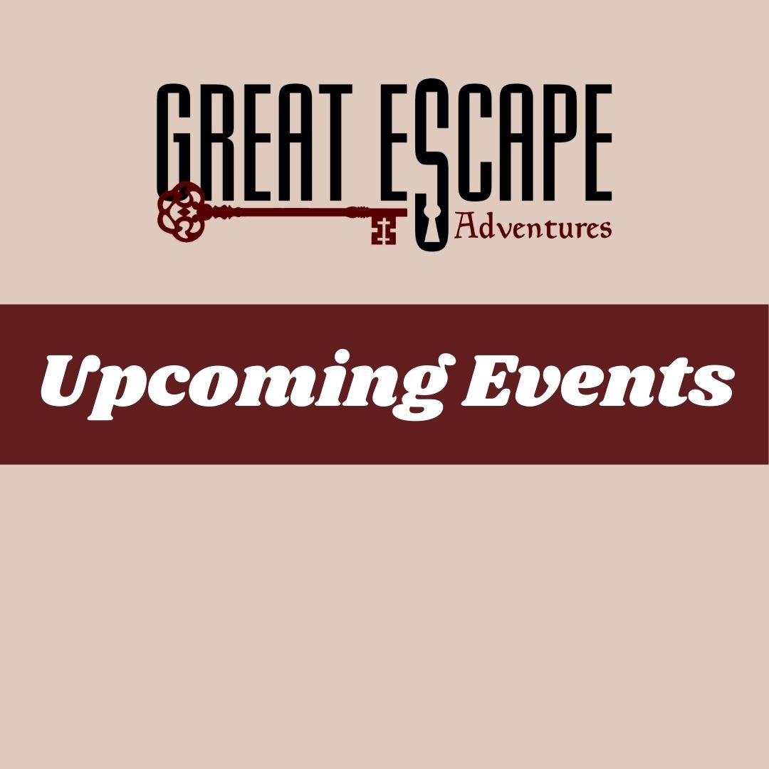 Events - Great Escape Adventures ~ Hobby Shop, Board Games, & Collectibles